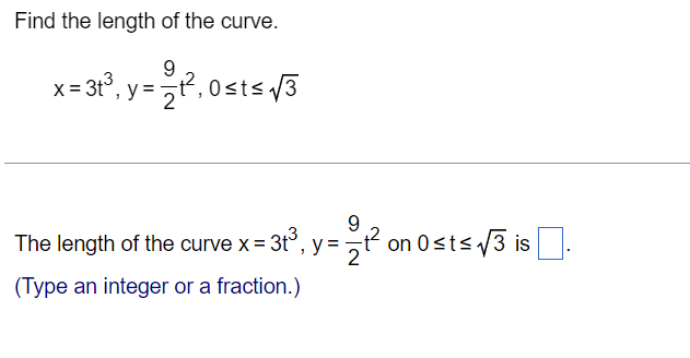 Solved Find the length of the curve. x=3t3,y=29t2,0≤t≤3 The | Chegg.com