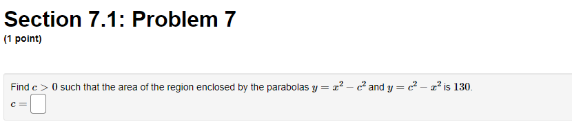 Solved Section 7.1: Problem 7 (1 point) Find c>0 such that | Chegg.com