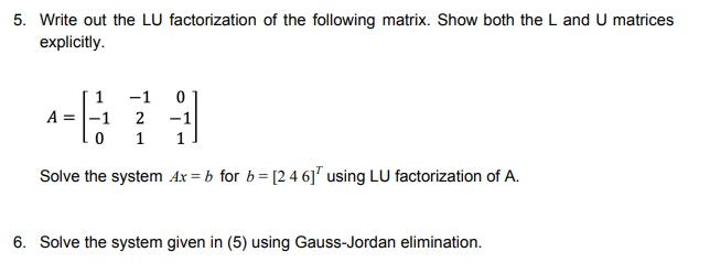 Solved 5. Write out the LU factorization of the following | Chegg.com