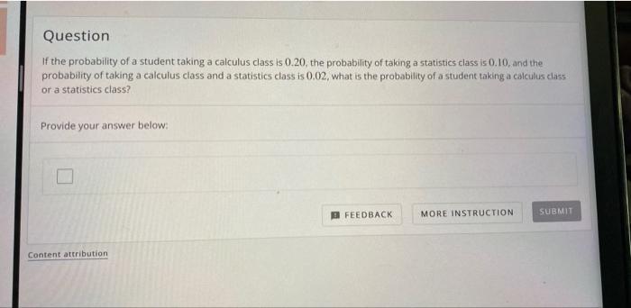 Solved If the probability of a student taking a calculus | Chegg.com