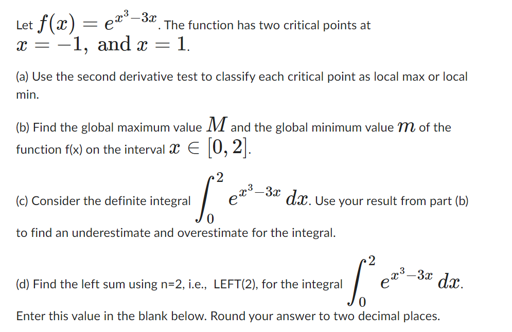 Solved Let f(x)=ex3-3x. ﻿The function has two critical | Chegg.com