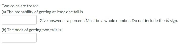 Solved Two coins are tossed. (a) The probability of getting | Chegg.com