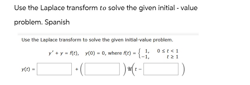 Solved Use the Laplace transform to ﻿solve the given initial | Chegg.com