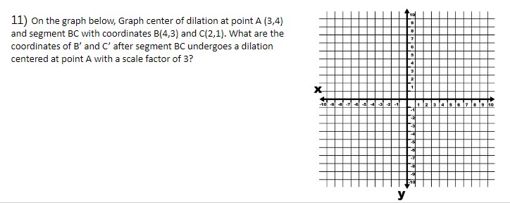 Solved 11) On the graph below, Graph center of dilation at | Chegg.com