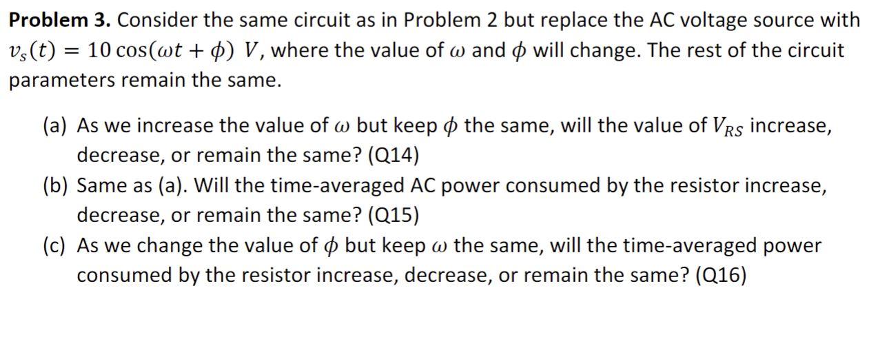 Solved Problem 3. Consider the same circuit as in Problem 2 | Chegg.com Solved Problem 3. Consider the same circuit as in Problem 2 | Chegg.com