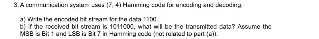 Solved 3. A communication system uses (7,4) Hamming code for | Chegg.com