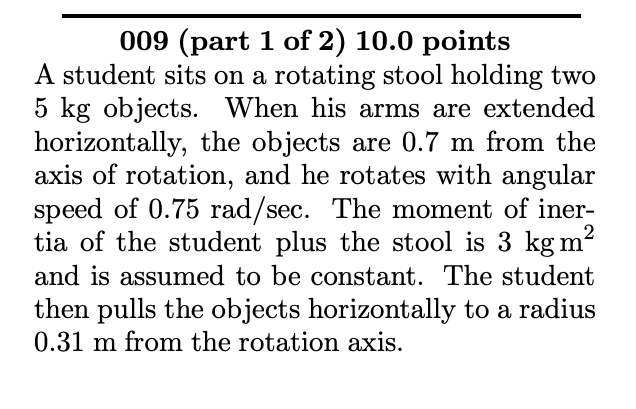 Solved 009 (part 1 of 2 ) 10.0 points A student sits on a | Chegg.com