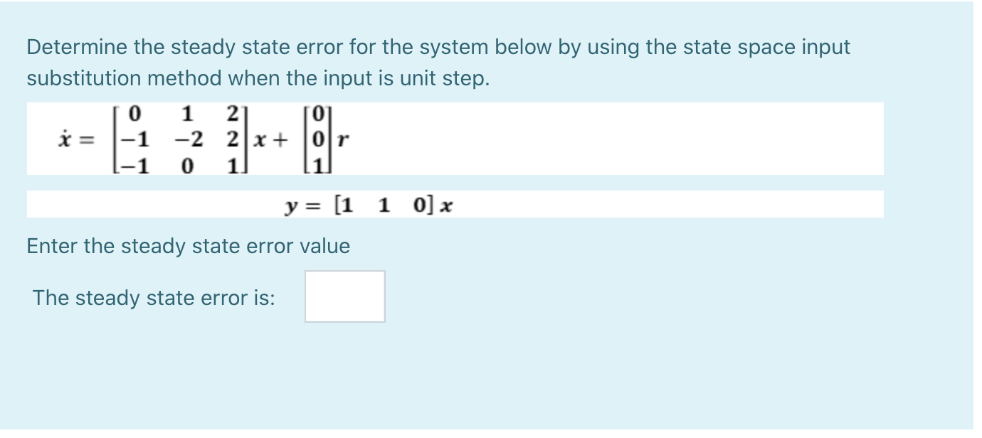 Solved Determine the steady state error for the system below | Chegg.com