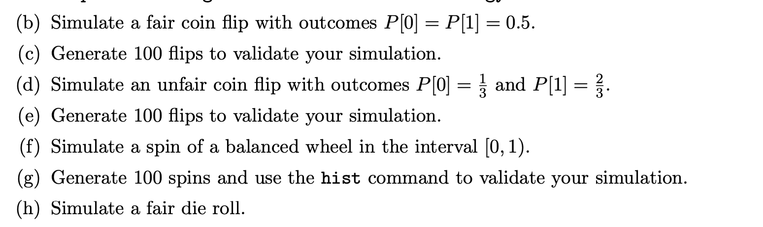 Solved B Simulate A Fair Coin Flip With Outcomes