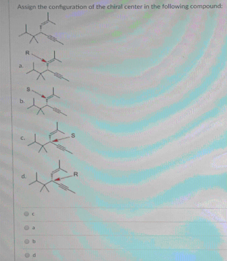 Solved Assign the configuration of the chiral center in the | Chegg.com