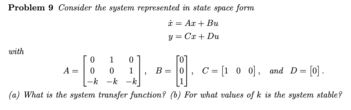 Solved Problem 9 Consider the system represented in state | Chegg.com