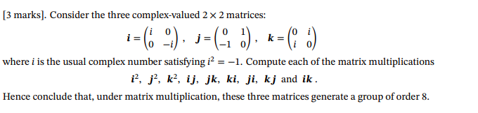 Solved [3 marks). Consider the three complex-valued 2 x 2 | Chegg.com