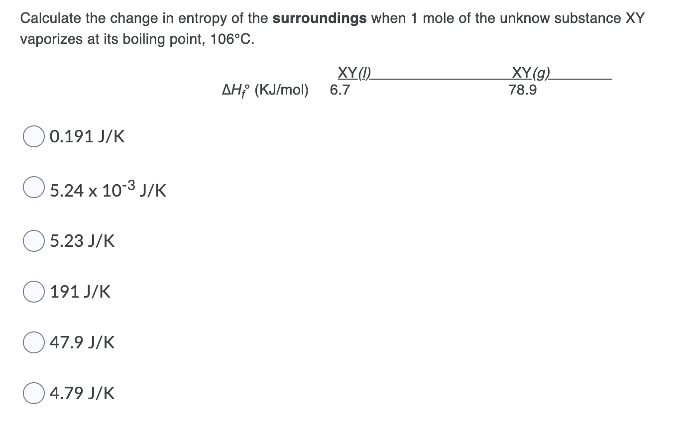 Solved Calculate the change in entropy of the surroundings | Chegg.com
