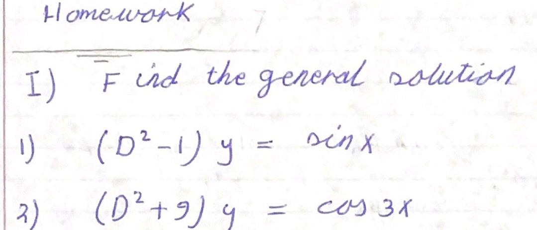 Solved I) F ind the general solution 1) (D2−1)y=sinx 2) | Chegg.com