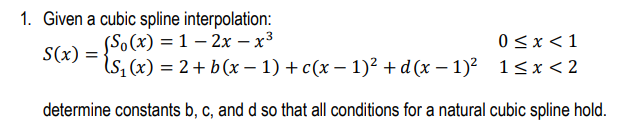 Solved 1. Given a cubic spline interpolation: | Chegg.com