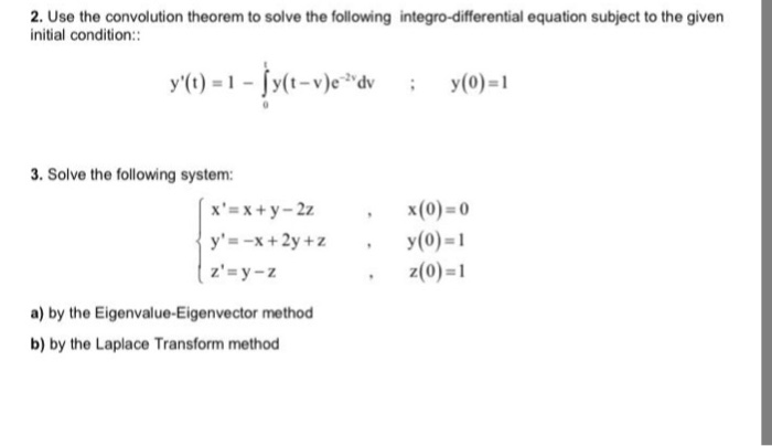 Solved 2. Use the convolution theorem to solve the following | Chegg.com