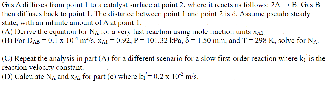 Solved Gas A diffuses from point 1 to a catalyst surface at | Chegg.com