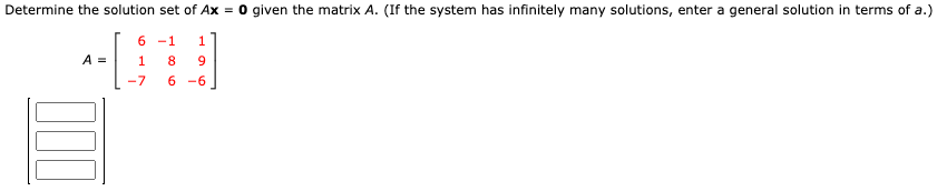 Solved Determine the solution set of Ax = 0 given the matrix | Chegg.com