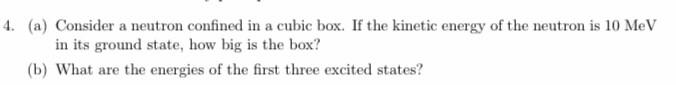 Solved (a) Consider a neutron confined in a cubic box. If | Chegg.com