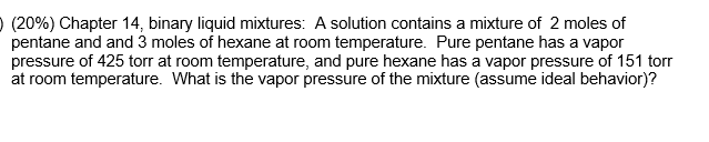 Solved (20%) Chapter 14, binary liquid mixtures: A solution | Chegg.com