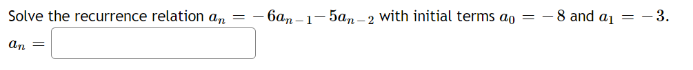 Solved Solve the recurrence relation an=−6an−1−5an−2 with | Chegg.com
