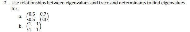 Solved 2. Use relationships between eigenvalues and trace | Chegg.com