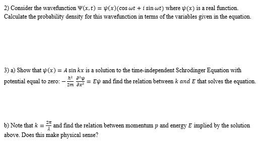 Solved 2) Consider the wavefunction y(x,t) = y(x)(cos wt + i | Chegg.com