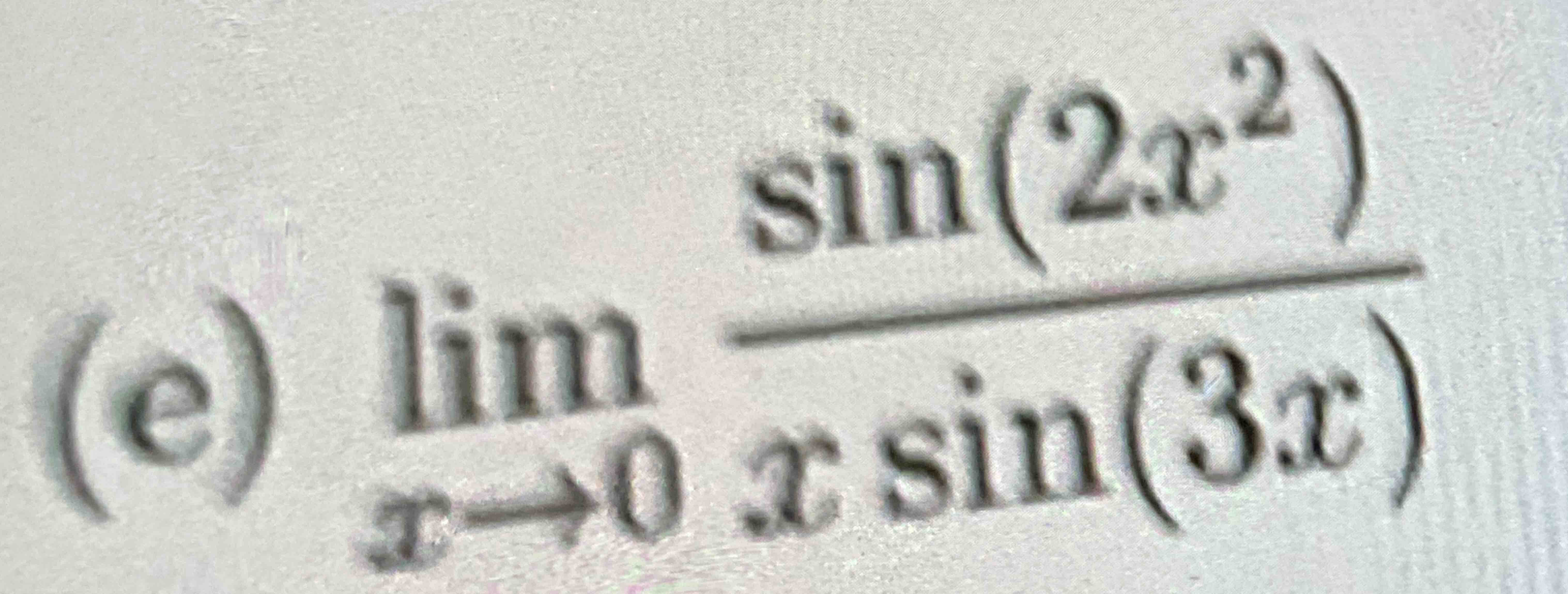 Solved limx→0sin(2x2)xsin(3x) ﻿ without L'Hospital rule | Chegg.com