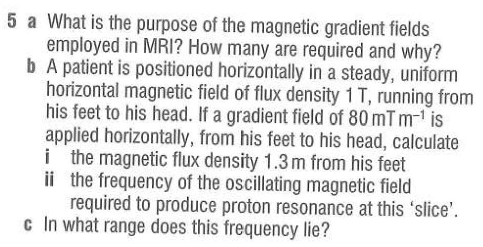 Solved 5 a What is the purpose of the magnetic gradient | Chegg.com