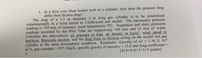Solved 1. In a flow over blunt bodies such as a cylinder, | Chegg.com