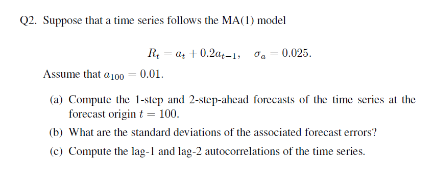 Solved Q2. Suppose that a time series follows the MA(1) | Chegg.com