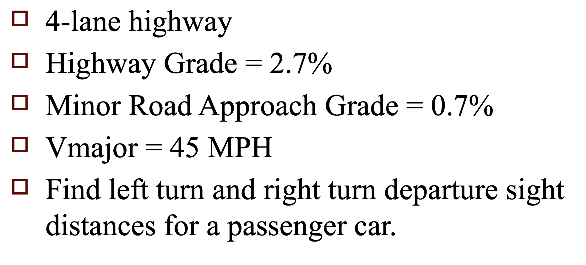 Solved = O 4-lane highway Highway Grade = 2.7% O Minor Road | Chegg.com