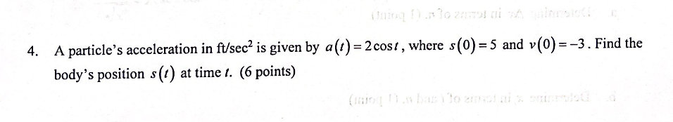 Solved 4. A particle's acceleration in ft/sec2 is given by | Chegg.com
