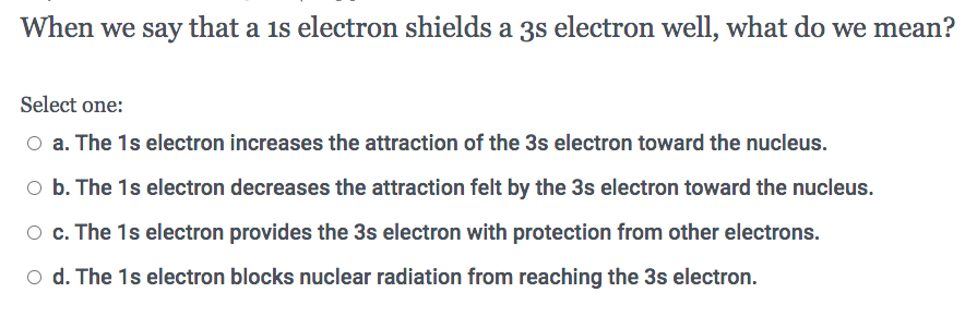 Solved When we say that a is electron shields a 3s electron | Chegg.com
