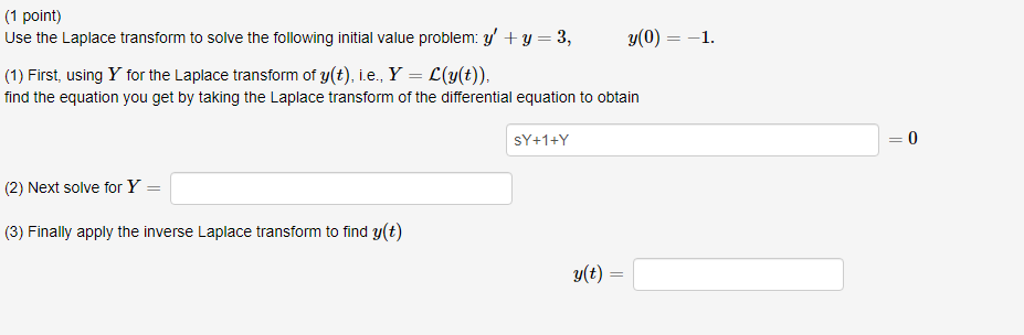 Solved (1 point) Use the Laplace transform to solve the | Chegg.com