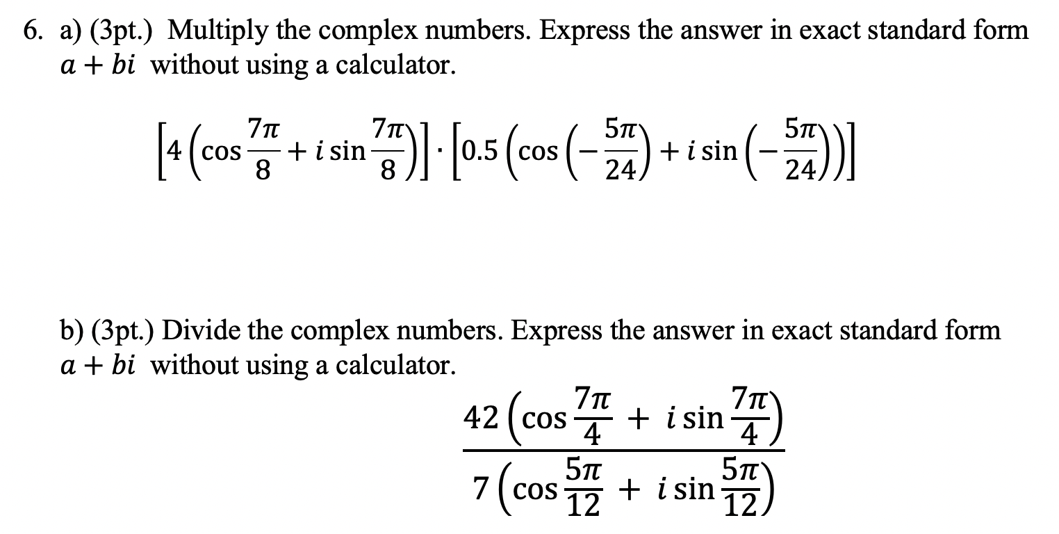 Solved 6. a) (3pt.) Multiply the complex numbers. Express | Chegg.com