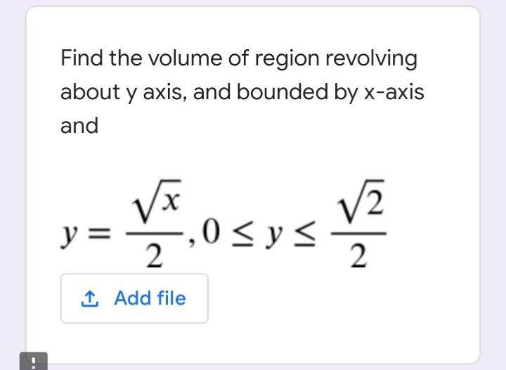 Solved Find the volume of region revolving about y axis, and | Chegg.com