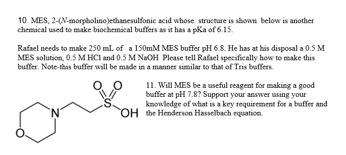 Solved 10. MES, 2-(N-morpholino)ethanesulfonic acid whose | Chegg.com
