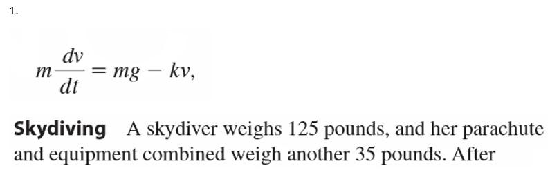 Solved 1. dy m = mg – kv, dt Skydiving A skydiver weighs 125 | Chegg.com
