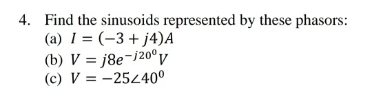 Solved 4. Find the sinusoids represented by these phasors: | Chegg.com