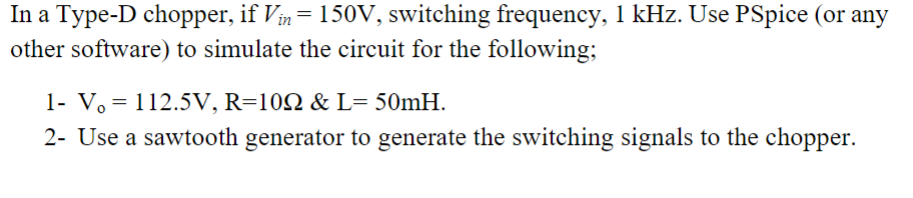 Solved In a Type-D chopper, if Vin=150 V, switching | Chegg.com