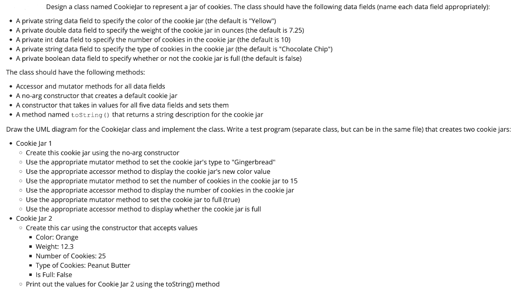 Solved Design a class named Cookiejar to represent a jar of | Chegg.com
