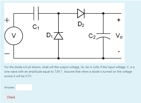 Solved C1 1 DX ♡ Cz+ Vo For the diode circuit shown, what | Chegg.com