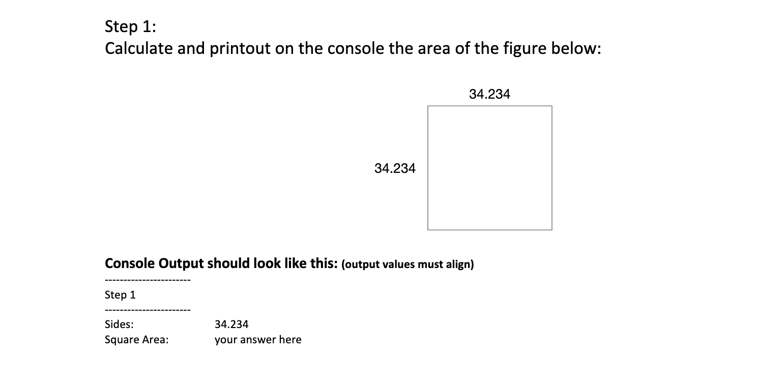 Solved Step 1: Calculate and printout on the console the | Chegg.com