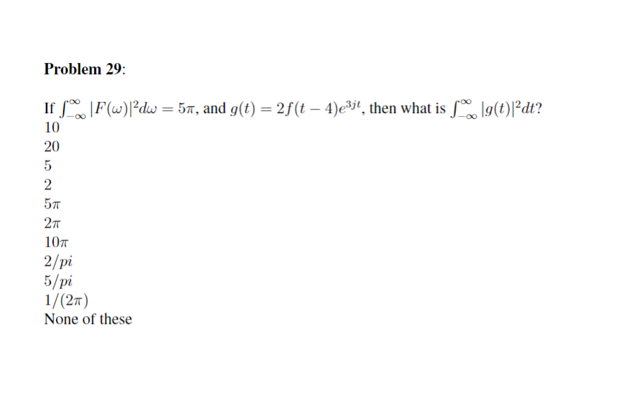 Solved Problem 29:If ∫-∞∞|F(ω)|2dω=5π, ﻿and | Chegg.com