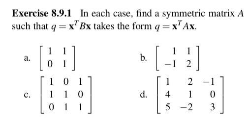 Solved Exercise 8.9.1 ﻿In each case, find a symmetric matrix | Chegg.com