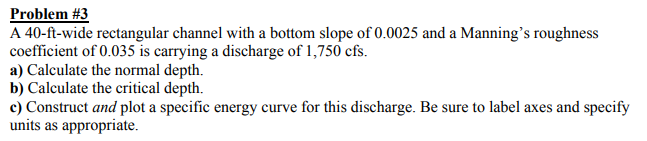 Solved Problem #3 A 40-ft-wide rectangular channel with a | Chegg.com