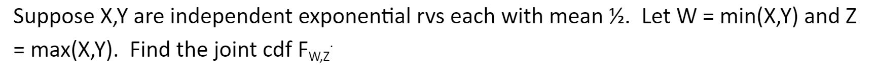 Solved Suppose X,Y are independent exponential rvs each with | Chegg.com