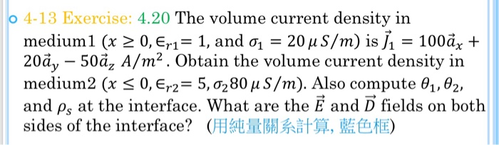 Solved o 4-13 Exercise: 4.20 The volume current density in | Chegg.com