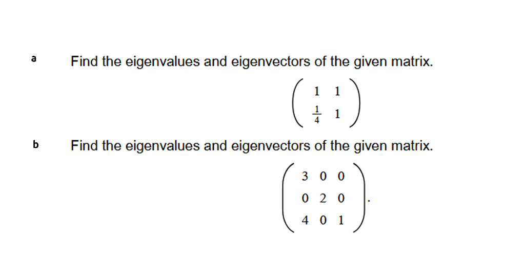 Solved A Find The Eigenvalues And Eigenvectors Of The Given